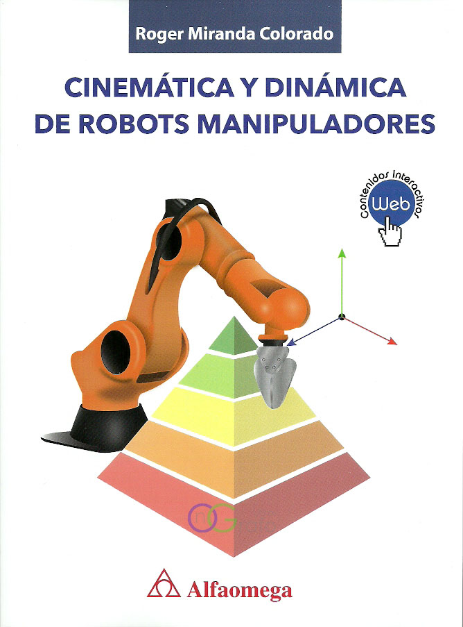 Cinemática y robótica de robots manipuladores Roger Miranda Colorado OnGrafo Libros
