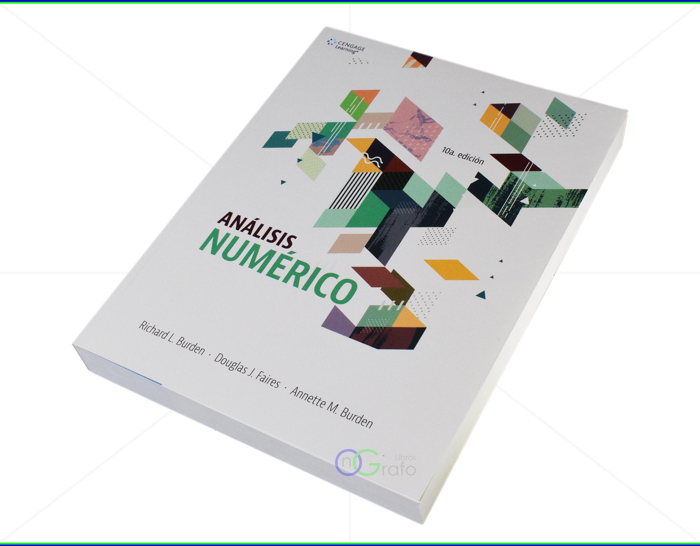 Análisis Numérico. Richard L. Burden, Douglas J. Faires. 10ed. Cengage OnGrafo Libros